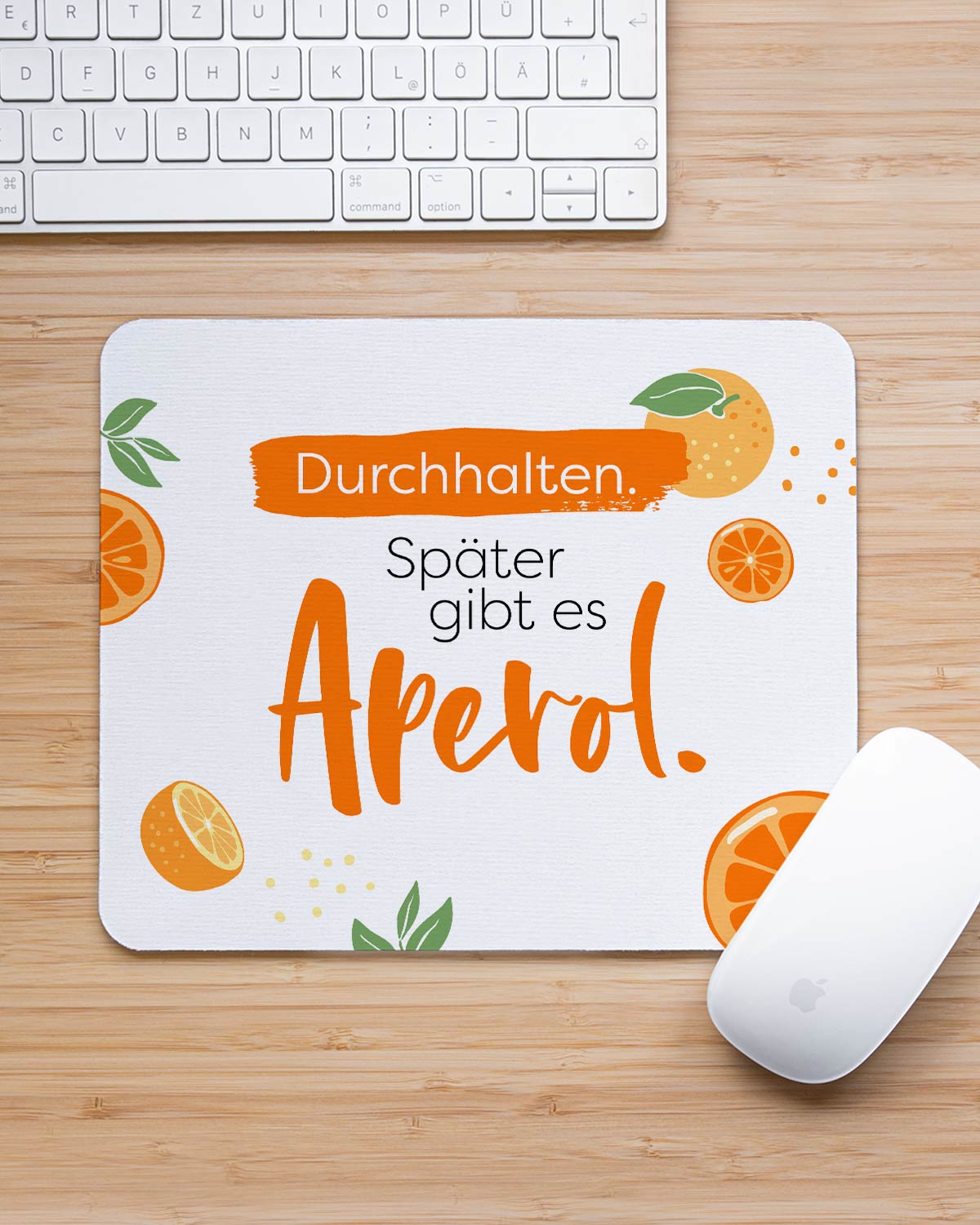 Aperol Mousepad - "Durchhalten. Später gibt es Aperol." | VS" – VISUAL ...